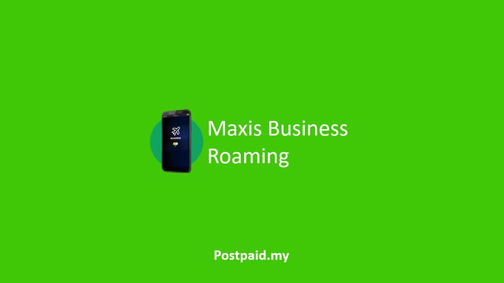 Cara Aktifkan Maxis Business Roaming Plan International