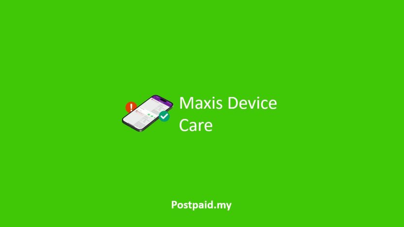 Maxis Device Care: Kelebihan, Cara Claim, Status, Terminate