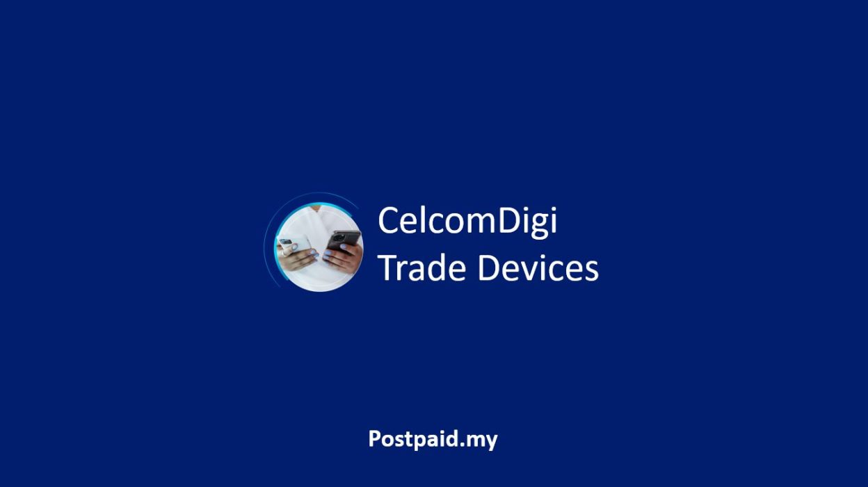 CelcomDigi Trade Devices: Cara Saya Trade-In HP Lama